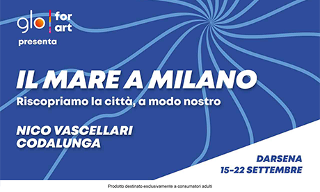 “Il Mare a Milano”: la prima tappa del nuovo progetto artistico “glo ...